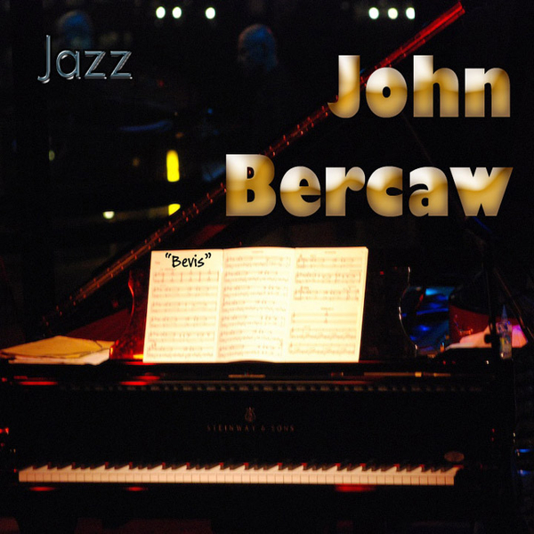 John Bercaw Jazz, "Bevis" CD Release Date - March 1st, 2011