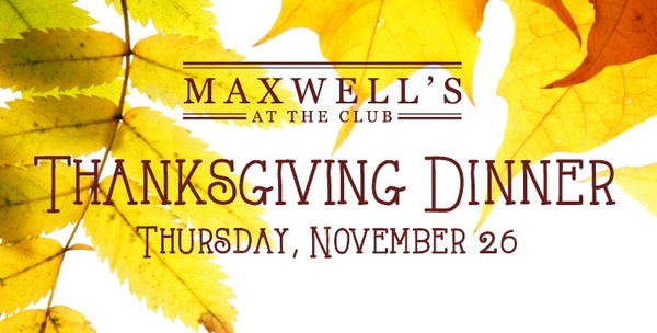 Take the Whole Family to Maxwell's at the Club for an Exceptional ...