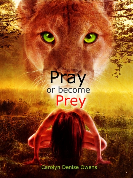 Pray or Become Prey