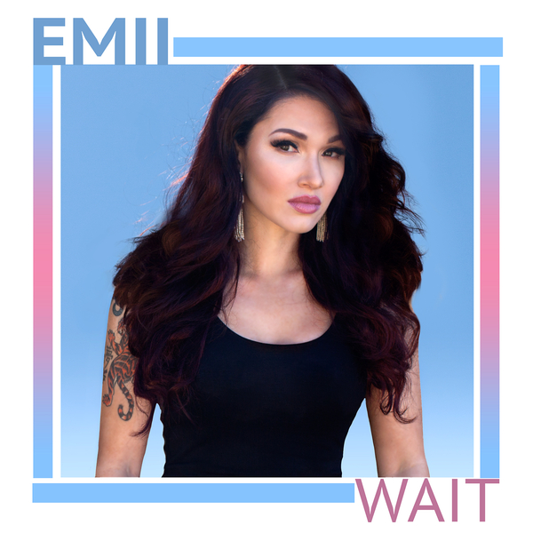 Emii Releases New Single "WAIT"