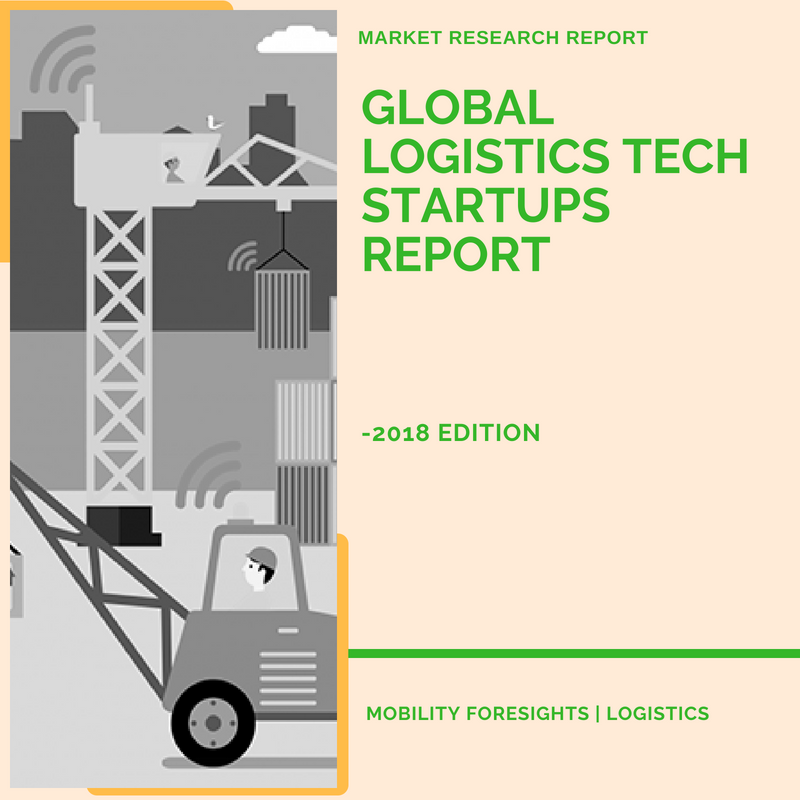 Global Logistics Tech Startups Report - 2018 Edition