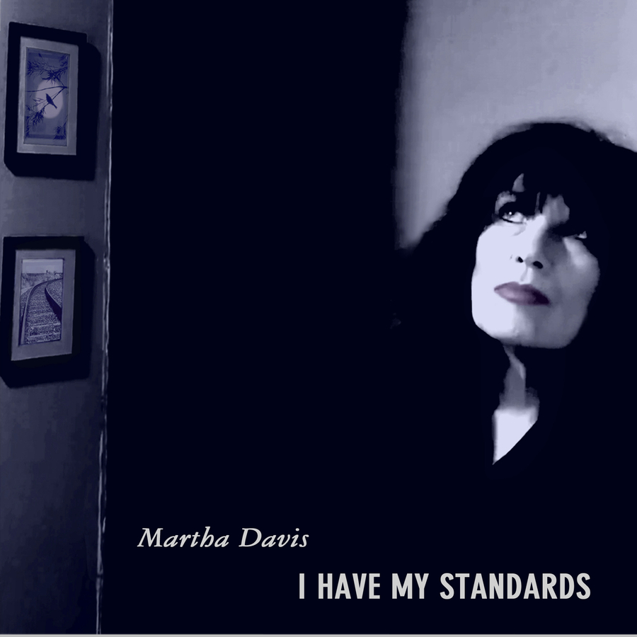 'I Have My Standards' Jazz Album by Martha Davis Releases June 1st, After Years in The Making ...