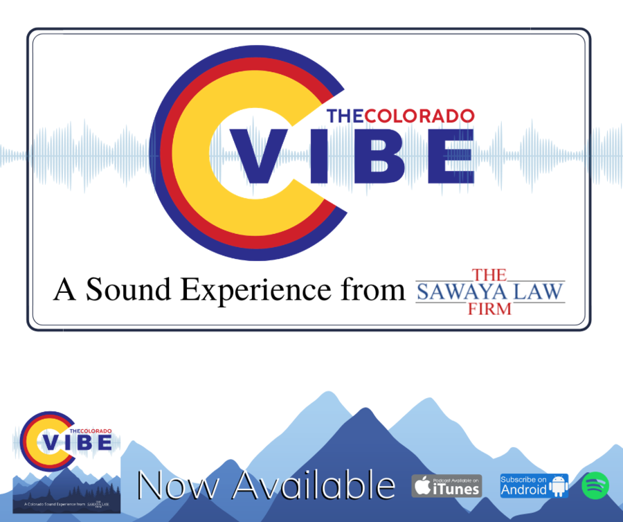 Sawaya Law Firm releases, "The Colorado Vibe," a Podcast Series about ...