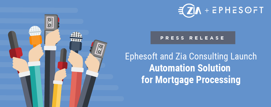 Ephesoft and Zia Consulting Launch Automation Solution for Mortgage Processing
