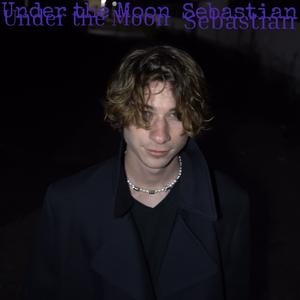 Rising Music Star Sebastian Releases First Studio Album "Under the Moon ...